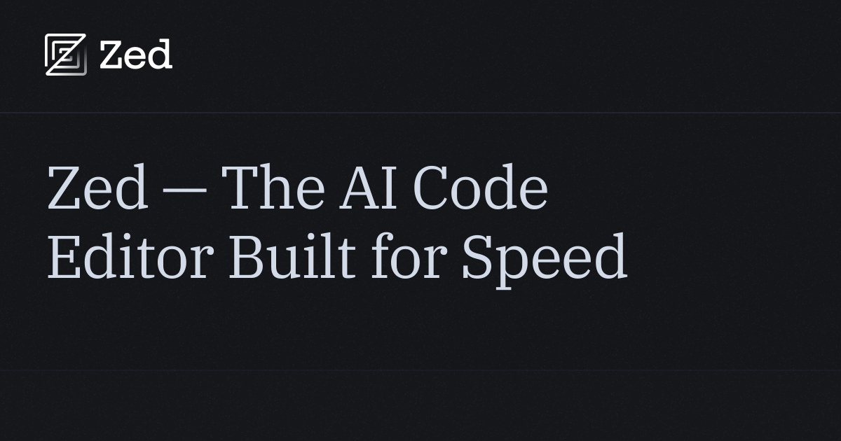 Zed — The AI Code Editor Built for Speed