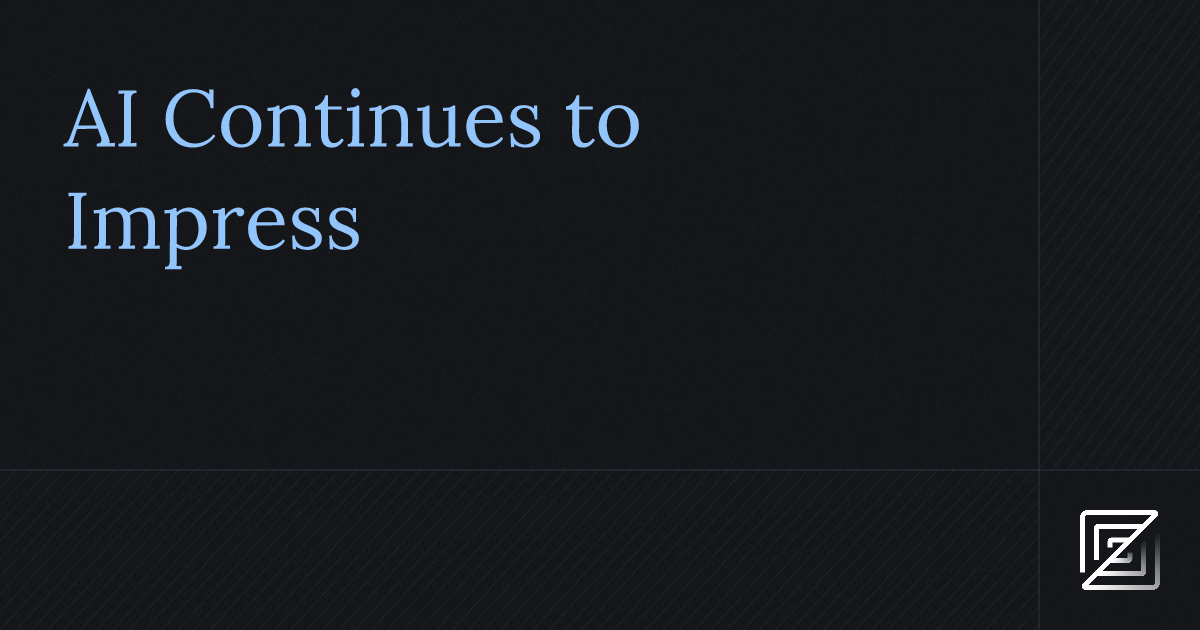 AI Continues to Impress — Zed's Blog