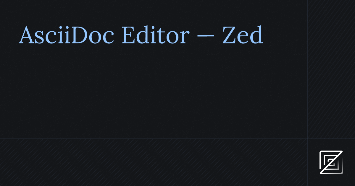 AsciiDoc Editor — Zed
