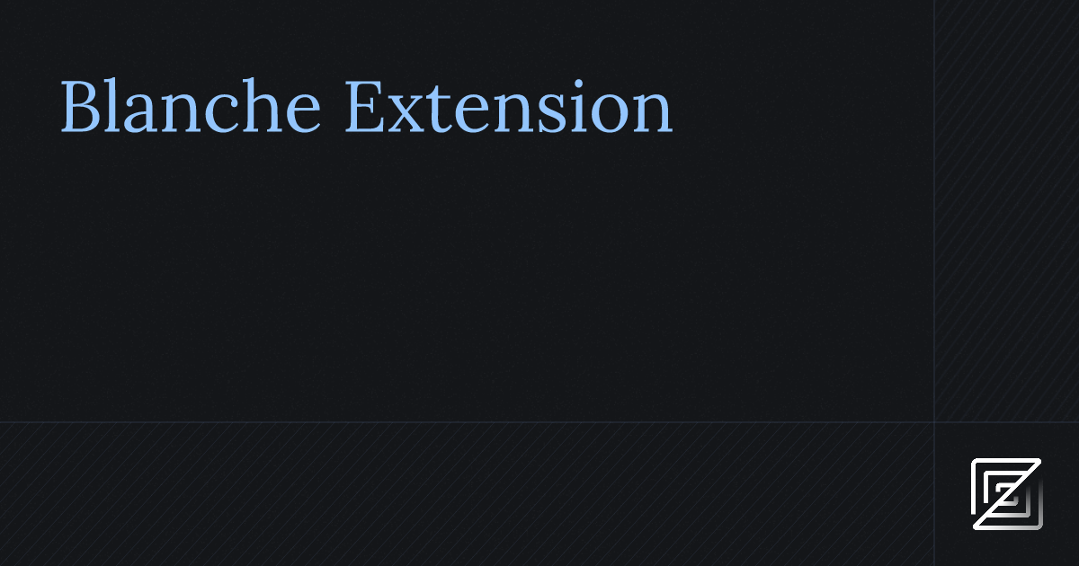 Blanche — Zed Extension