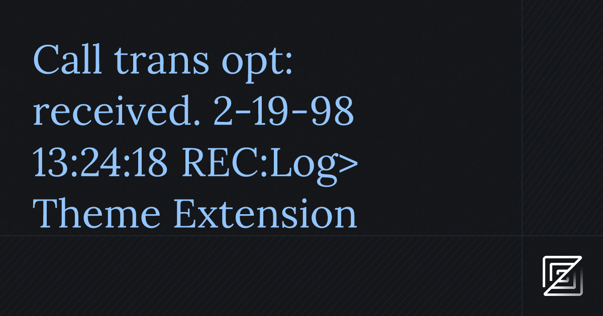 Call trans opt: received. 2-19-98 13:24:18 REC:Log> Theme — Zed Extension