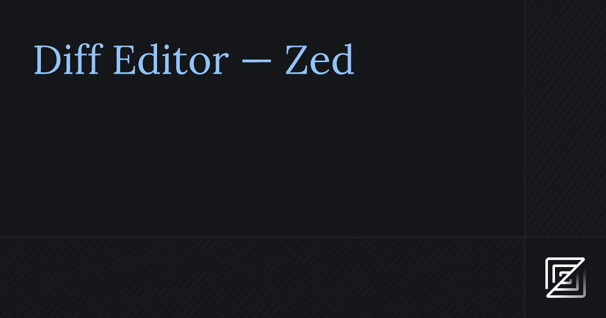 Diff Editor — Zed
