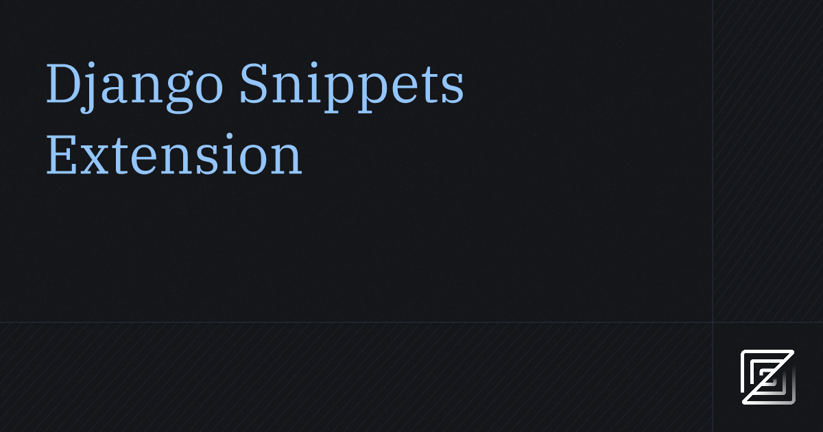 Django Snippets Zed Extension