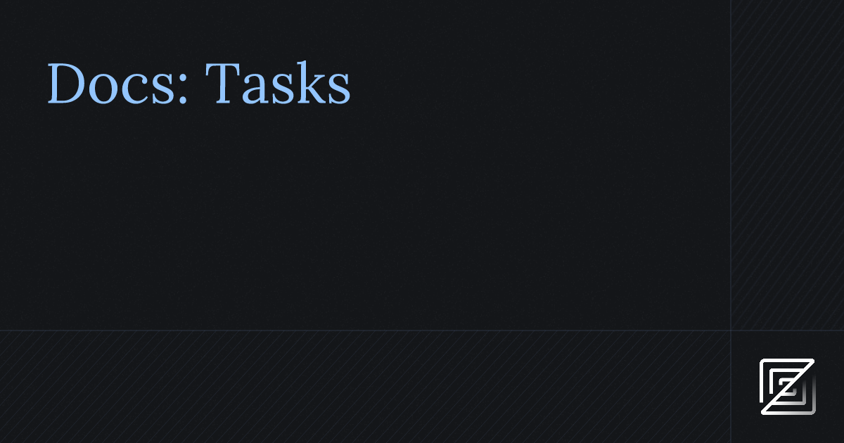 Docs: Tasks - Zed - Code at the speed of thought