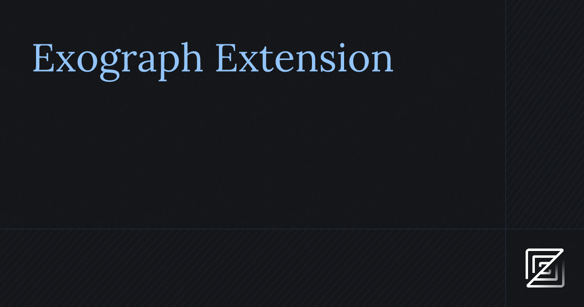 Exograph — Zed Extension