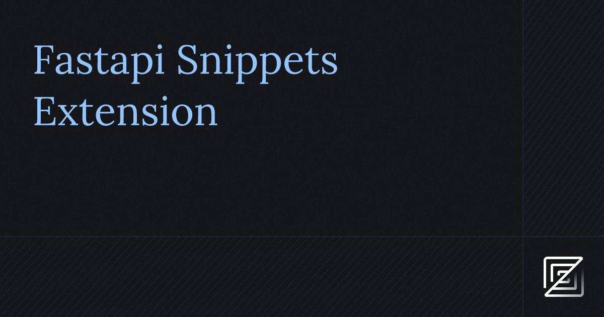 Fastapi Snippets — Zed Extension