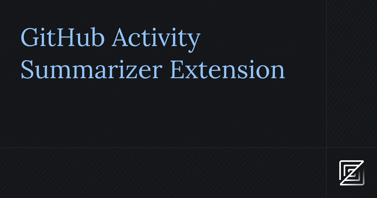 GitHub Activity Summarizer — Zed Extension