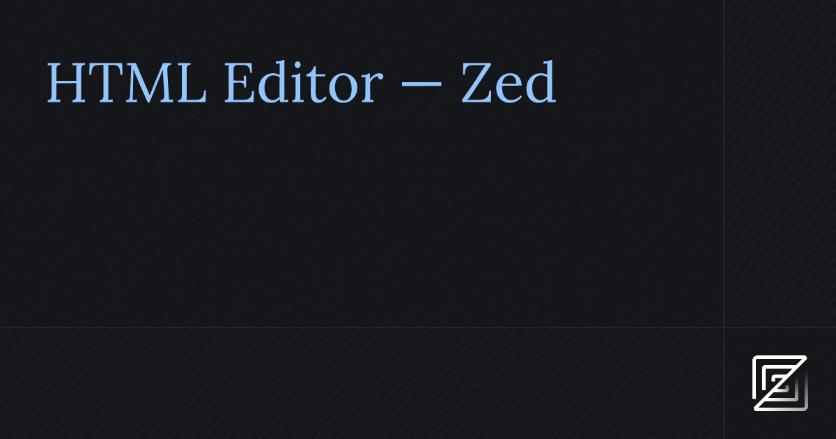 HTML Editor — Zed