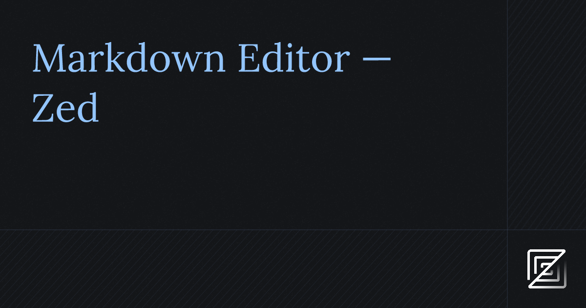 Markdown Editor — Zed