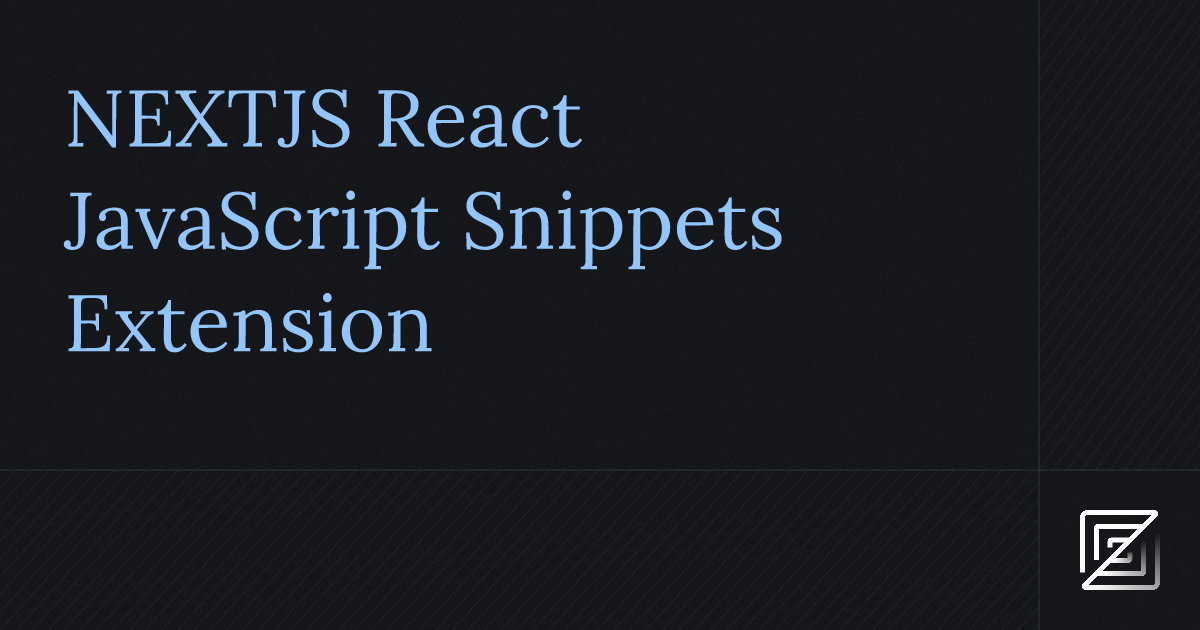 NEXTJS React JavaScript Snippets — Zed Extension