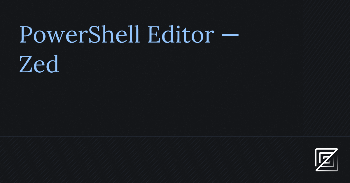 PowerShell Editor — Zed