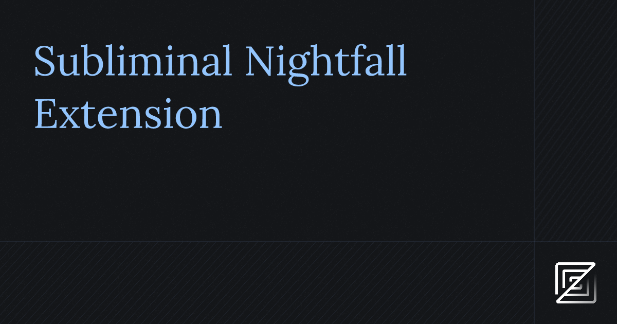 Subliminal Nightfall — Zed Extension