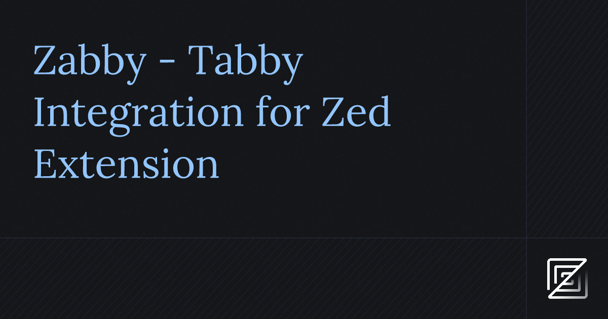 Zabby - Tabby Integration for Zed — Zed Extension