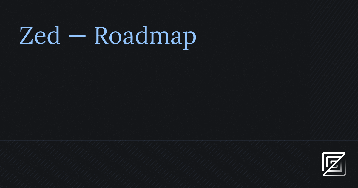 Zed — Roadmap