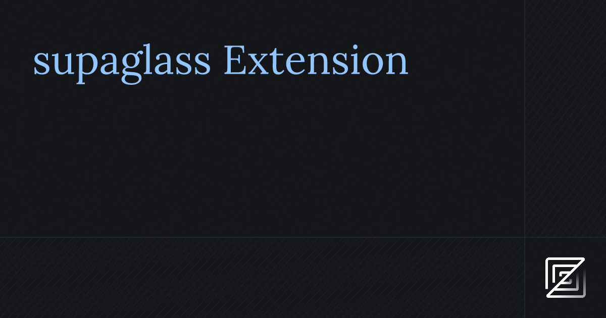 supaglass — Zed Extension